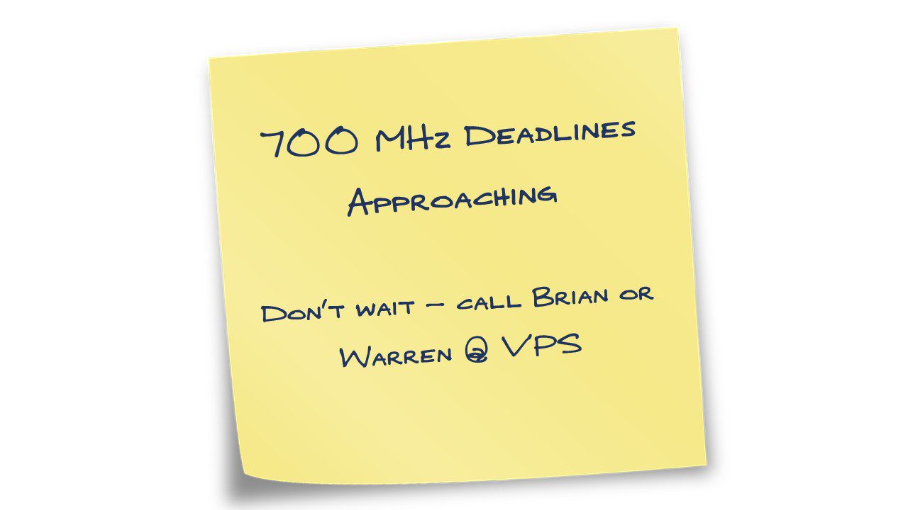 Memo: Lower 700 MHz Deadlines Approaching | Vantage Point Solutions